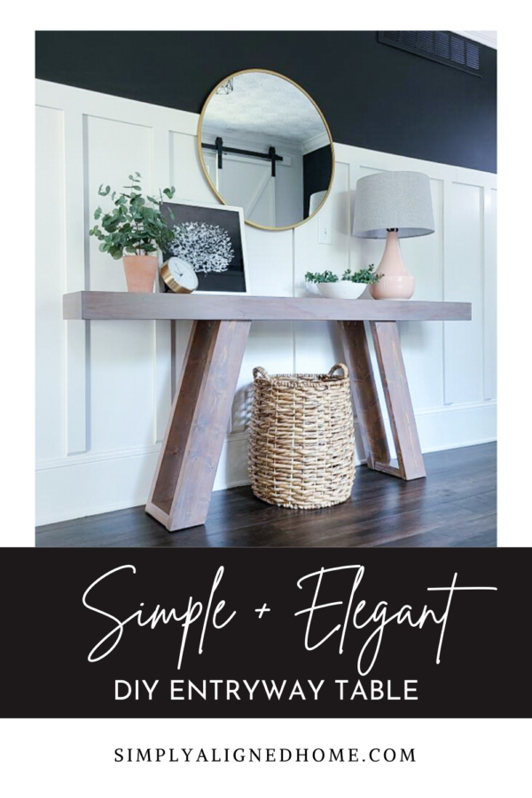 SIMPLE AND ELEGANT DIY ENTRYWAY TABLE - Simply Aligned Home